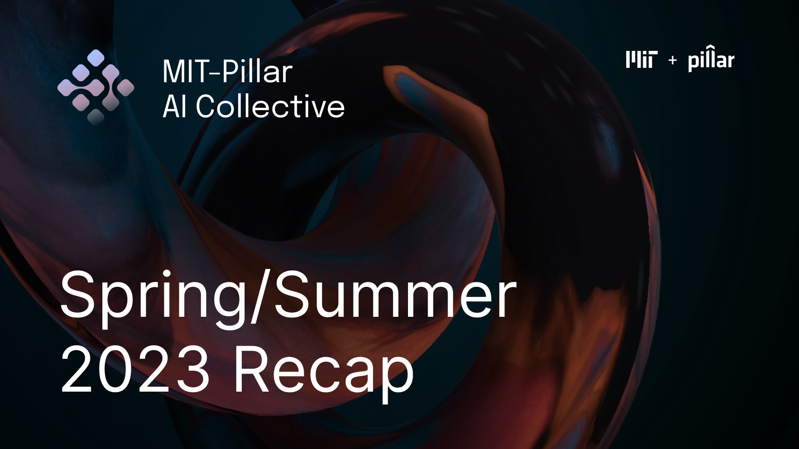 Spring/Summer 2023 Recap - MIT-Pillar VC AI Collective